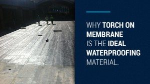Why torch on membrane is ideal waterproofing material - Titan Waterproofing